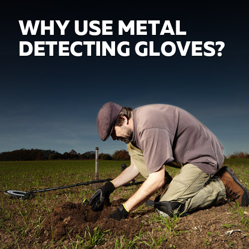 Metal Detecting Gloves - SafetyGloves.co.uk